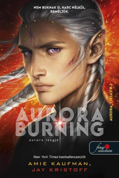 Aurora Burning - Aurora lángja (Aurora-ciklus 2.) (Amie Kaufman) [Könyv ...